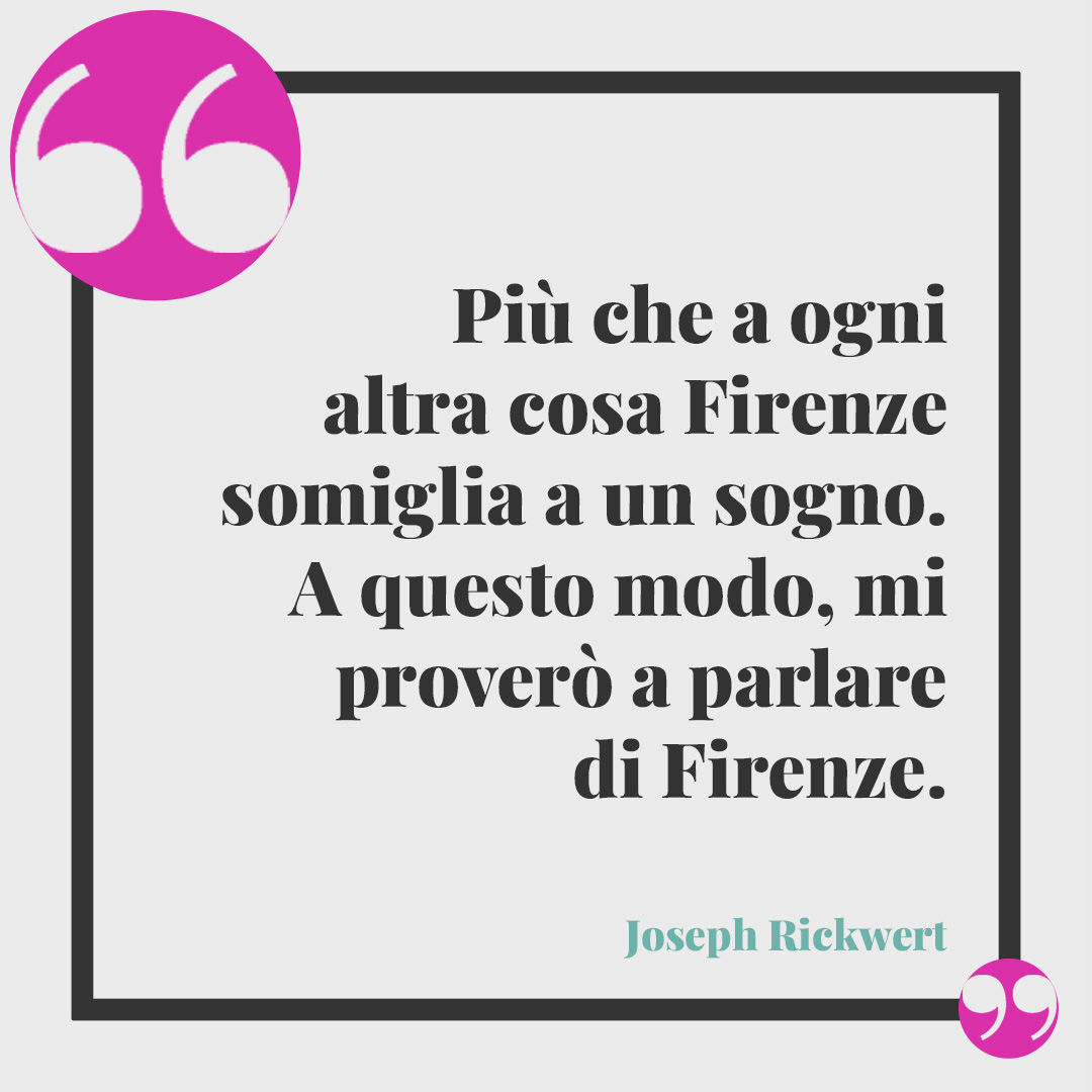 Frasi su Firenze: citazioni e aforismi sulla patria dell'arte
