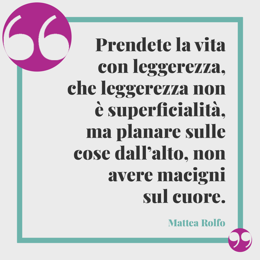 Frasi sulla leggerezza: citazioni e aforismi