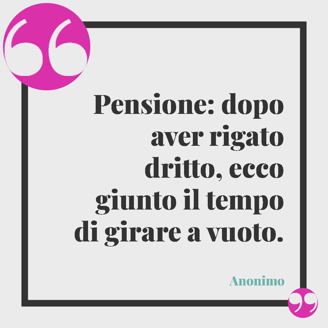 Frasi sulla pensione divertenti: citazioni e aforismi