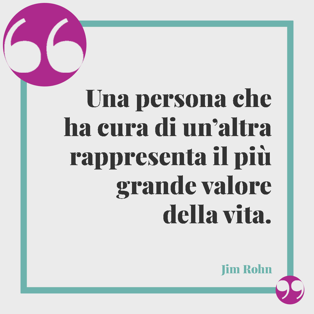 Prendersi cura: frasi, citazioni e aforismi
